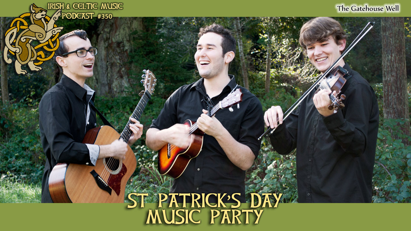 Irish & Celtic Music Podcast #350: St Patrick’s Day Music Party – Marc Gunn